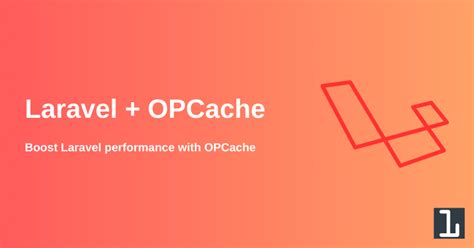 Boost Laravel Performance With Opcache Hibit