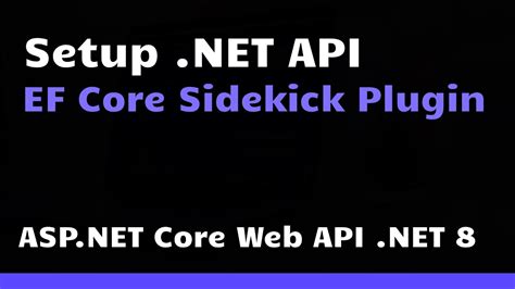 Setup Api With Ef Core Sidekick Plugin In Net Full Crud Functionality Youtube