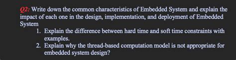 Solved Q Write Down The Common Characteristics Of Embedded Chegg