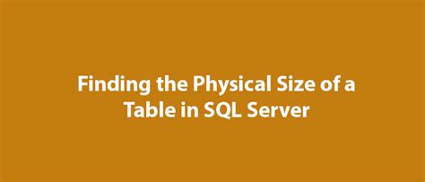 Finding The Physical Size Of A Table In Sql Server Mssql Query