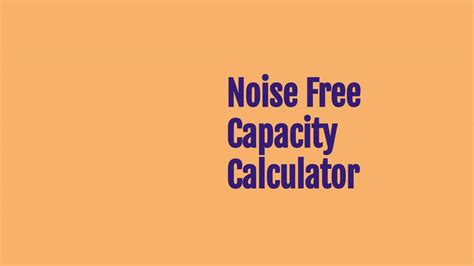 Noise Free Capacity Calculator