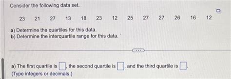 Solved A Determine The Quartiles For This Data B Chegg Com