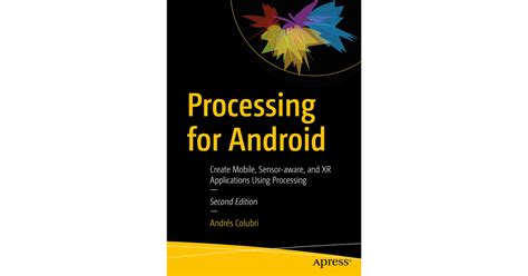 Processing For Android Create Mobile Sensor Aware And Xr