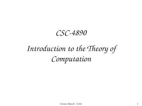 Ppt Costas Busch Lsu1 Csc 4890 Introduction To The Theory Of Computation Dokumentips