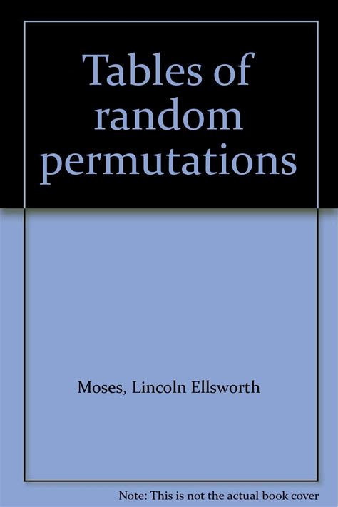 Tables Of Random Permutations Lincoln Ellsworth Moses Books