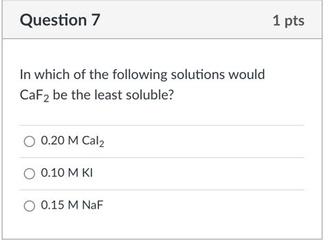 Solved Question 7 1 Pts In Which Of The Following Solutions Chegg Com