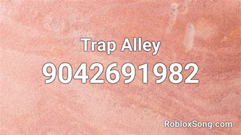 Trap Alley Roblox Id Roblox Music Codes