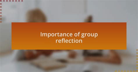 My Experience With Group Reflection Sessions • Uk