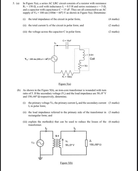 Solved 5 A In Figure 5 A A Series AC LRC Circuit Chegg Com