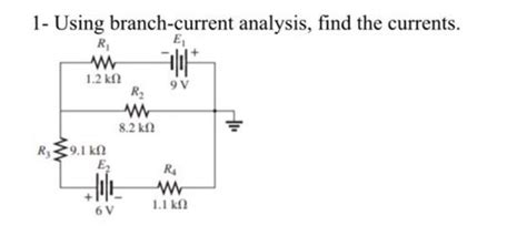 Solved Using Branch Current Analysis Find The Currents Chegg Com