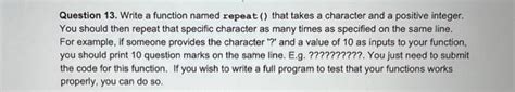 Solved Question 13 Write A Function Named Repeat That