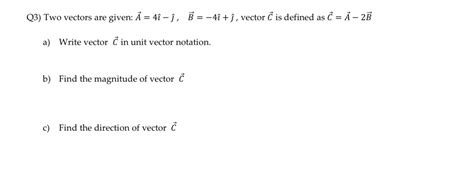 Solved Q Two Vectors Are Given A B Vector Chegg Com