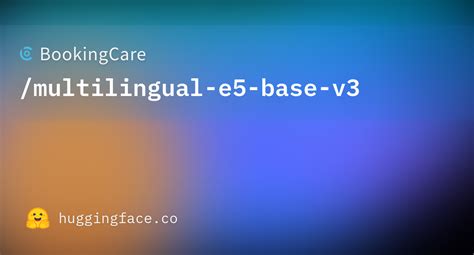 Bookingcaremultilingual Base E5 V3 · Hugging Face