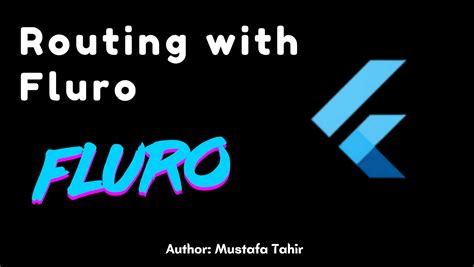 Fluro Routing For Flutter Part 2 By Mustafa Tahir Jul 2022 Medium