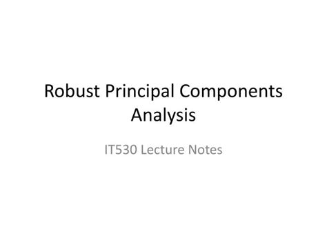 Ppt Robust Principal Components Analysis Powerpoint Presentation