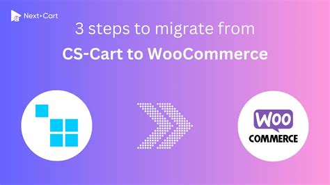 cs cart to woocommerce migration tool and service next cart
