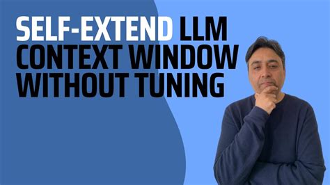Self Extend Llm Context Window Without Tuning Youtube