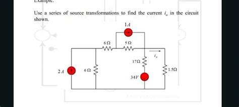 Solved Use A Series Of Source Transformations To Find The