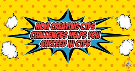 How Creating Ctfs Challenges Helps You Succeed In Ctfs Cryptokait