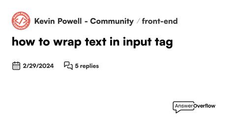 How To Wrap Text In Input Tag Kevin Powell Community