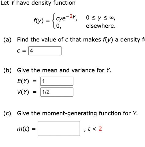 Solved Let Y Have Density Function F Y Cye Y Y Chegg