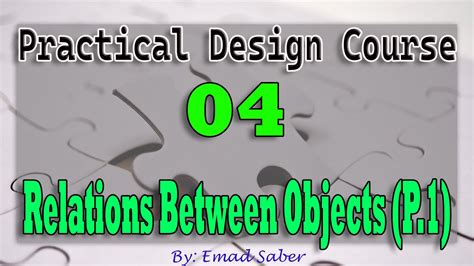 04 Relations Between Objects Part 1 Practical Design Patterns Designpatterns Csharp شرح