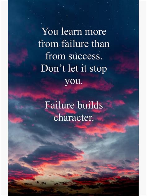 You Learn More From Failure Than From Success Dont Let It Stop You