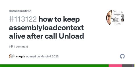 how to keep assemblyloadcontext alive after call unload · issue 113122 · dotnet runtime · github