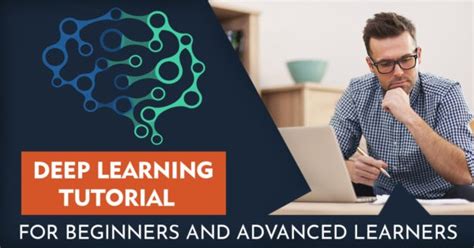 Deep Learning Tutorial For Beginners And Advanced Learners