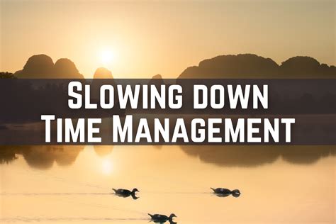 Slowing Down Time Management — Hacking Your Adhd