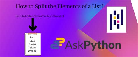 What Is A List And How To Split The Elements Of A List Askpython