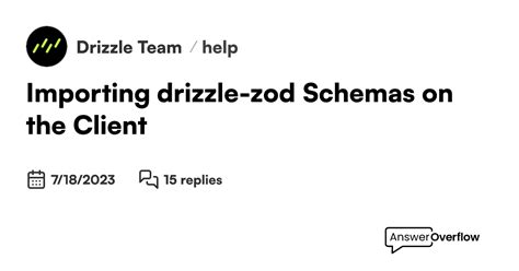 importing drizzle zod schemas on the client drizzle team