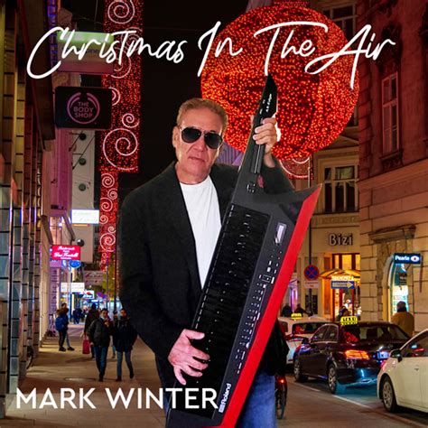 Mark Winter Feels The Magic With Christmas In The Air Airplayaccess
