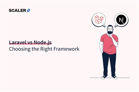 Laravel Vs Nodejs Choosing The Right Framework