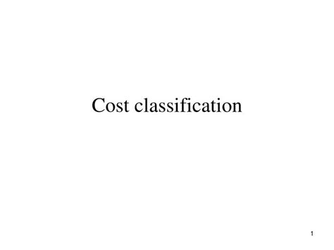 PPT Cost Classification PowerPoint Presentation Free Download ID