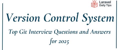 Top Git Interview Questions And Answers For 2025 Dev Community