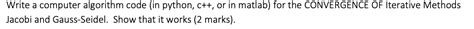 Solved Solve The Following By Iterative Methods Jacobi And Chegg