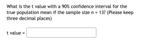 Solved What Is The T Value With A 90 Confidence Interval Chegg Com