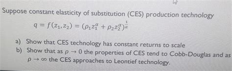 solved suppose constant elasticity of substitution ces