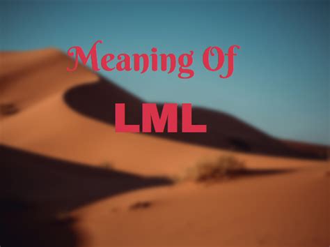 What Does LML Mean LML Explained With Examples Awajis Com