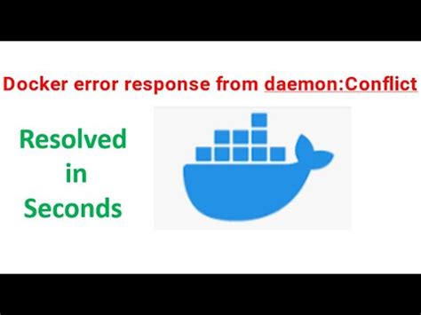 Docker Error Response From Daemon Conflict Already In Use By Container YouTube
