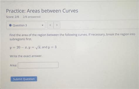 Solved Practice Areas Between Curves Score 2 82 8 Answered