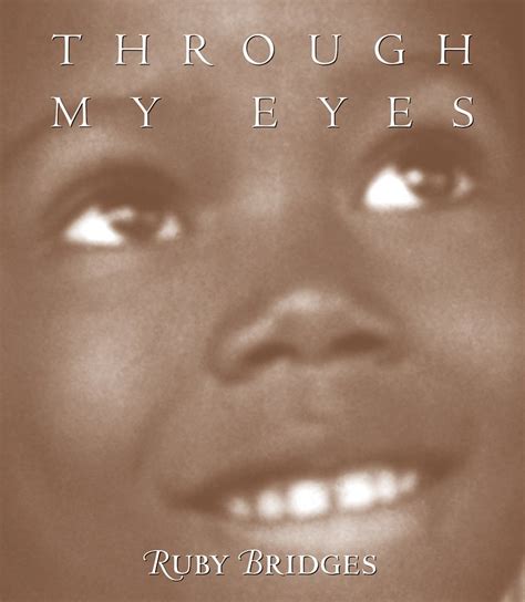 Through My Eyes Ruby Bridges Bridges Ruby Lundell Margo 9780590189231 Books Amazon Ca