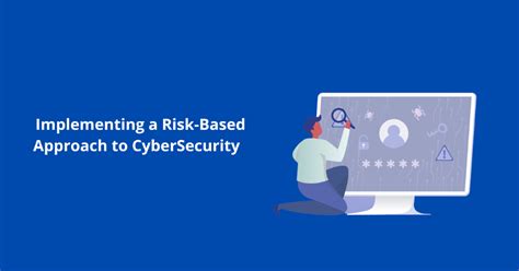 Implementing A Risk Based Approach To Cybersecurity