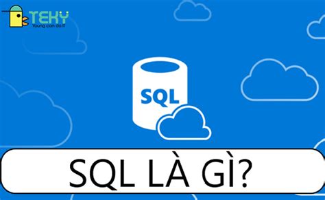 Sql Là Gì Tại Sao Bạn Nên Học Phương Pháp Lập Trình Sql