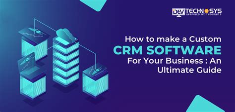How To Build Custom Crm Software For Your Business 2021