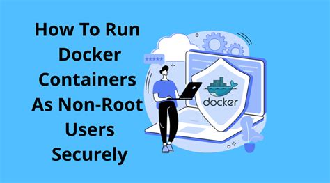 How To Run Docker Containers As Non Root Users Securely Magetop Blog
