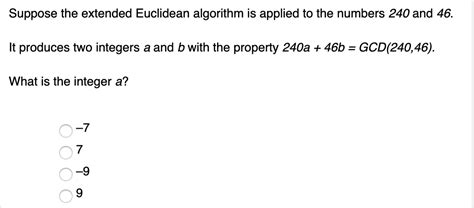 Solved Suppose The Extended Euclidean Algorithm Is Applied