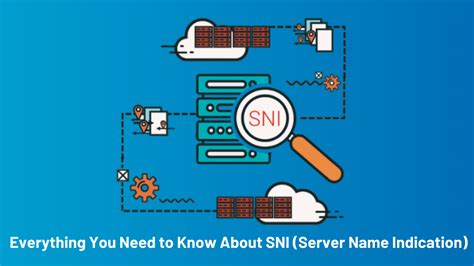 Everything You Need To Know About Sni Server Name Indication Ssl Seller