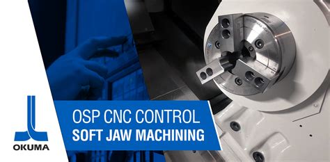 Osp Cnc Control Soft Jaw Machining Okuma